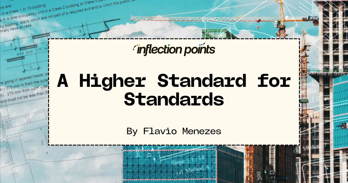 A Higher Standard for Standards | Inflection Points